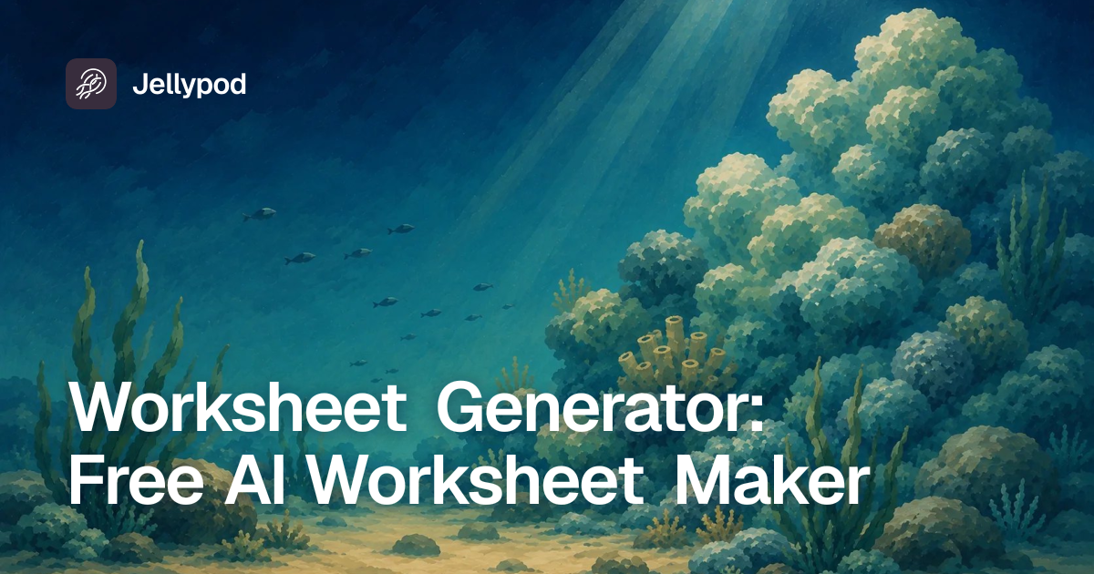 Worksheet Generator: Free AI Worksheet Maker | Jellypod